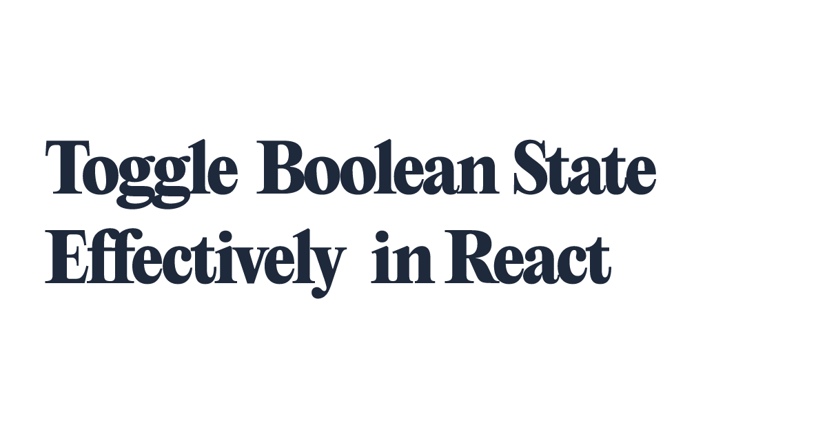 Toggle Boolean State Effectively in React | Lukas Polak Toggle Boolean State Effectively in React | Lukas Polak